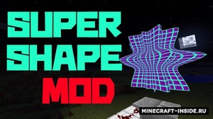 Мод Super Shape для Minecraft 1.12.2